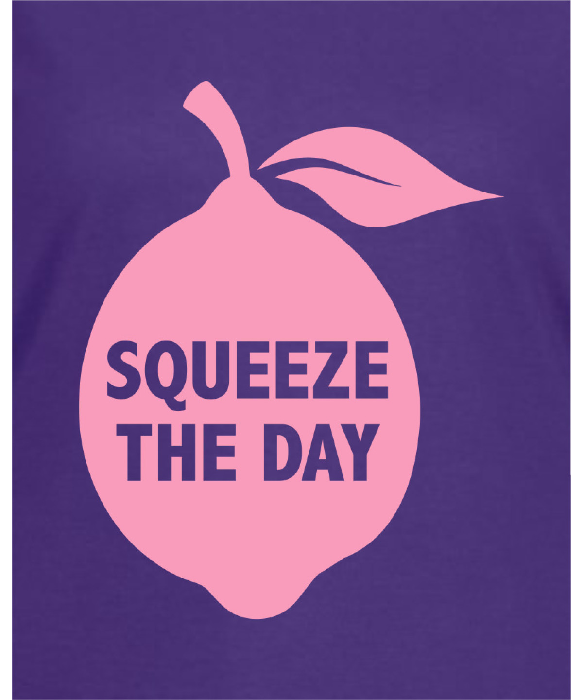 Squeeze The Day Unisex T-Shirt or Hoodies