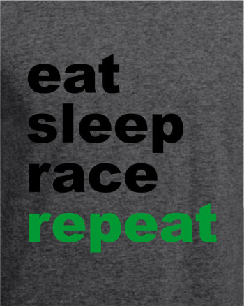 Eat - Sleep - Race - Repeat